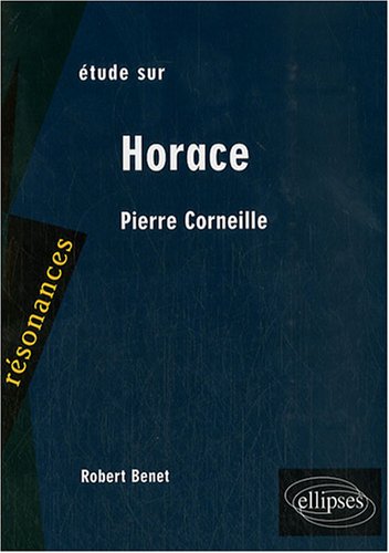 Etude sur : Corneille : Horace | PARINFO